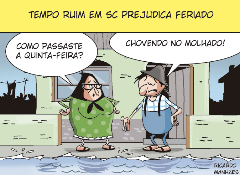 Tempo ruim em SC prejudica feriado | Charge | Notícias do dia