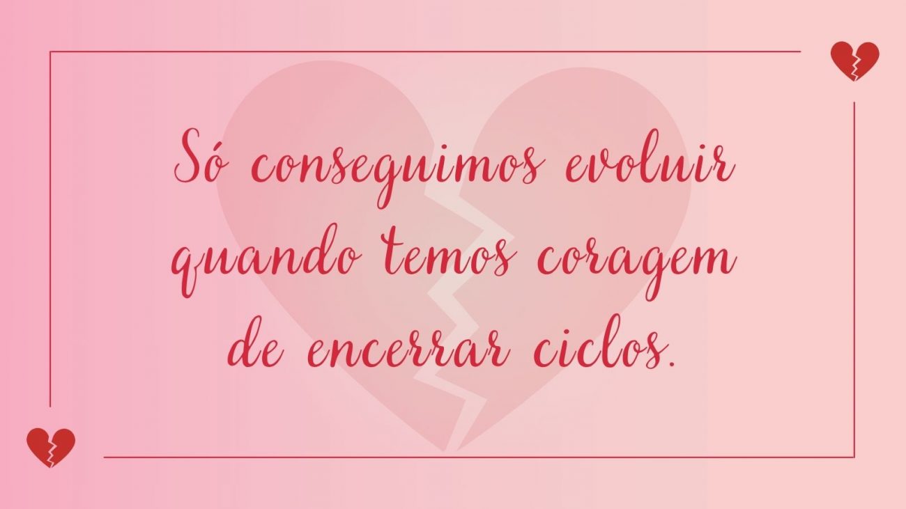 100 frases para terminar um relacionamento sem mágoas